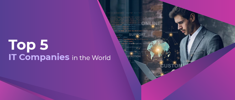 Find Top 5 IT Services Companies in the World